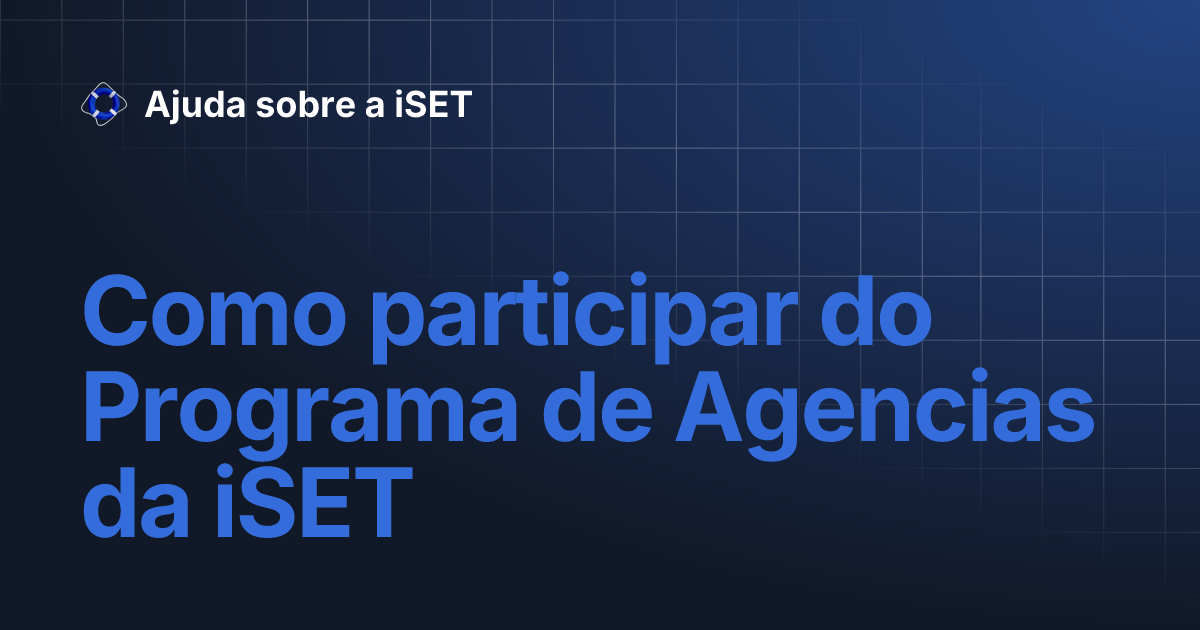 Como participar do Programa de Agencias da iSET | Ajuda sobre a iSET